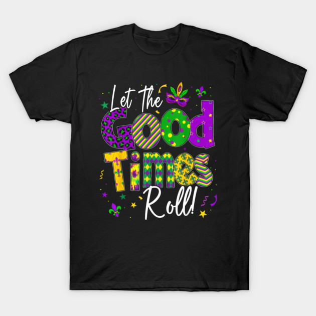 Let The Good Times Roll Bro Meme New Orleans Carnival Women - Mardi ...