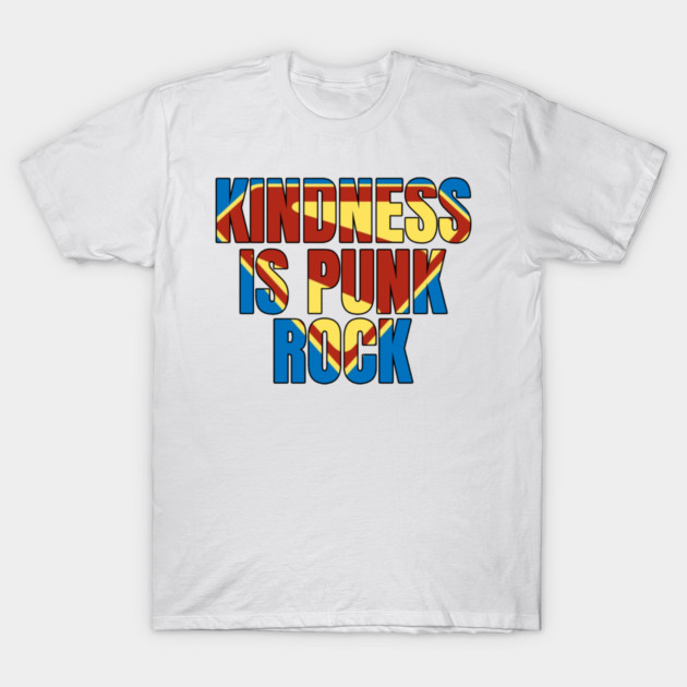 KINDNESS IS PUNK ROCK - Kindness Is Punk Rock - T-Shirt | TeePublic