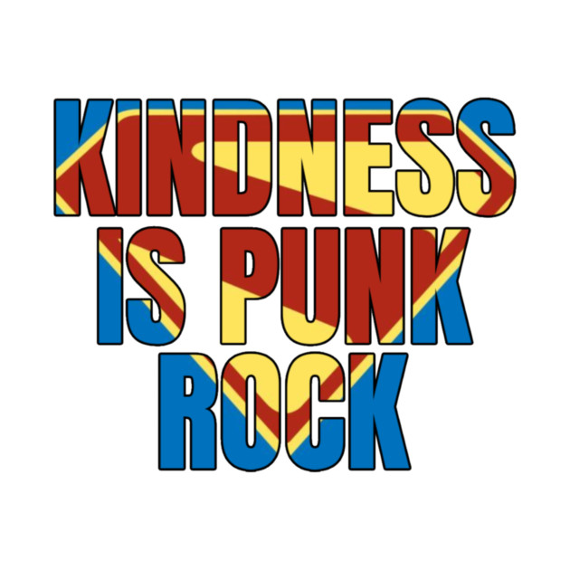 KINDNESS IS PUNK ROCK - Kindness Is Punk Rock - T-Shirt | TeePublic