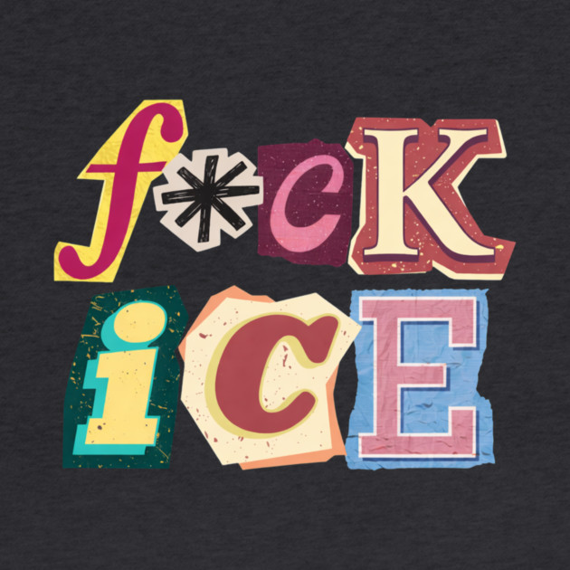Fuck ICE Magazine Letters, Anti Trump, Anti MAGA, Protect Immigrants No ...