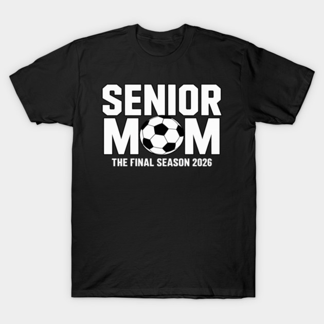 Senior Soccer Mom, Class of 2026 Senior Night Graduation - Senior ...