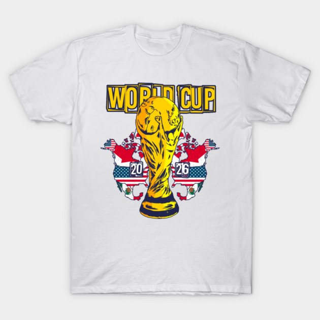 FIFA world cup 2026 football fans - Fifa World Cup - T-Shirt | TeePublic