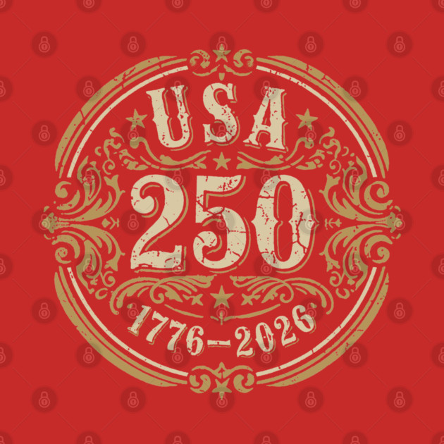 250 Years USA 1776–2026. vintage. #5 - America 250 - T-Shirt | TeePublic