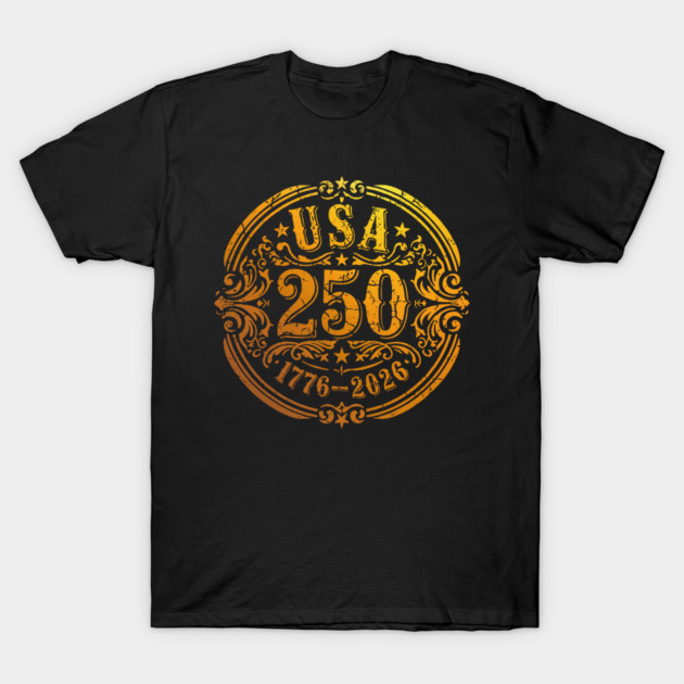 250 Years USA 1776–2026. vintage. #6 - America 250 - T-Shirt | TeePublic