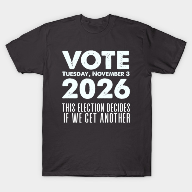 Vote: Democracy’s Last Chance - Vote 2026 - T-Shirt | TeePublic