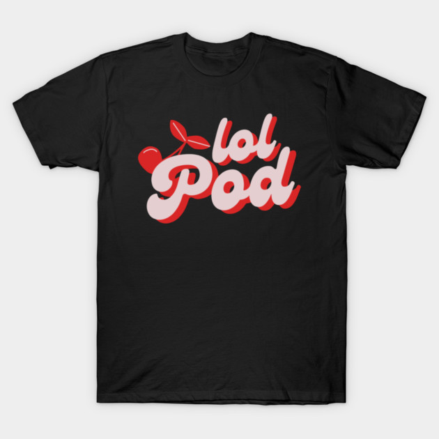 Lol Podcast Merch Tour 2025 Lol Pod Cherry Logo Tee - Lol Podcast - T ...