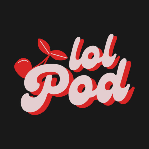 Lol Podcast Merch Tour 2025 Lol Pod Cherry Logo Tee - Lol Podcast - T ...