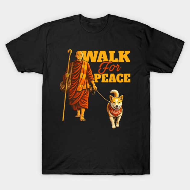 Walk for Peace Monks with Aloka Dog Freedom Peace for Men Women - Walk ...