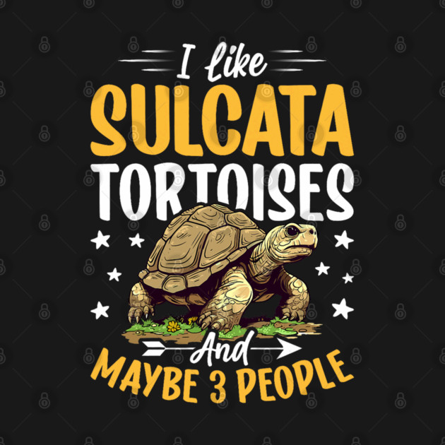 Turtle Pet Reptile Species I Like Sulcata Tortoises and Maybe 3 People ...
