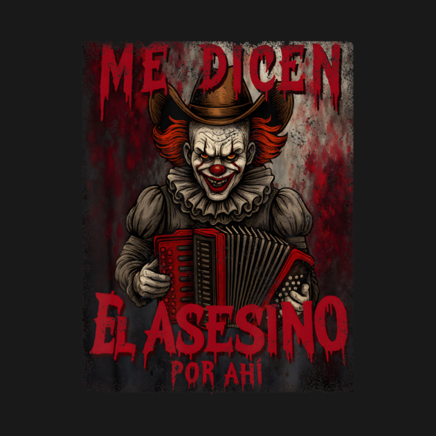 Me Dicen El Asesino Por Ahi - Custom Word Play - T-Shirt | TeePublic