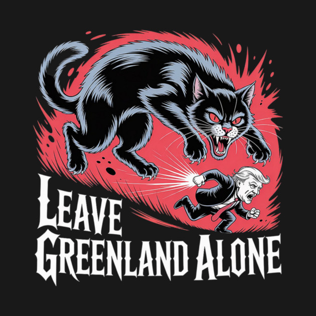 Leave-Greenland-Alone - Leave Greenland Alone - T-Shirt | TeePublic