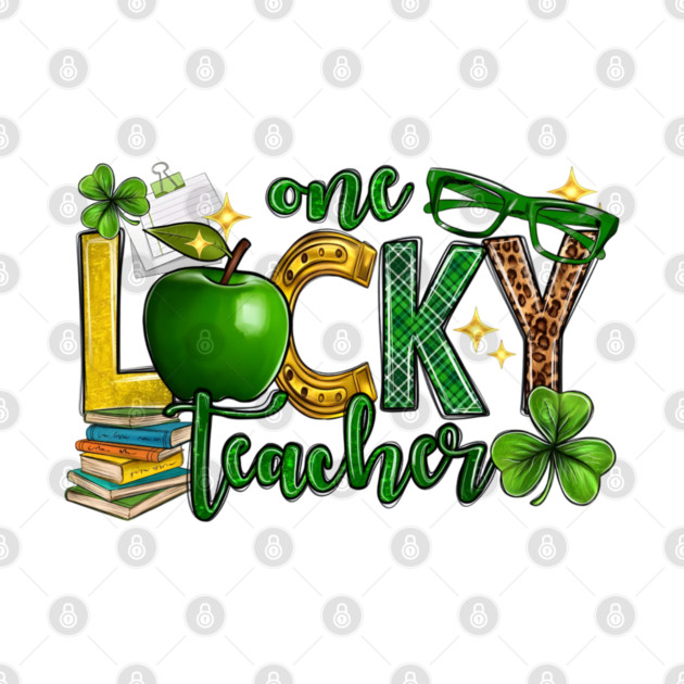 One Lucky Teacher - St. Patrick's Day School Spirit Lucky Clover - St ...