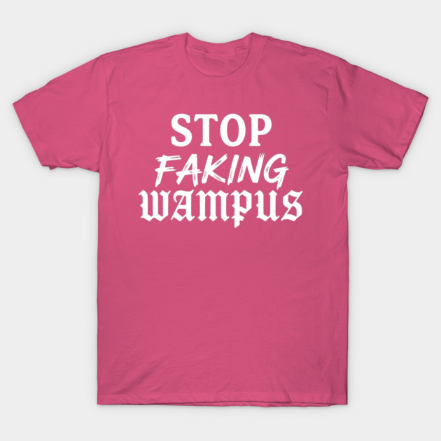 STOP FAKING WAMPUS - Vintage Cryptid Sighting Text T-Shirt - Wampus Cat ...