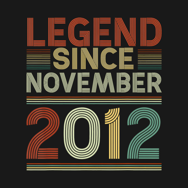 13th Legend Since 2012 November - Vintage Birthday Legend - T-Shirt ...