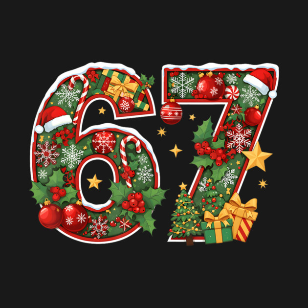Festive Six Seven 67 - Festive Holiday Meme - T-Shirt | TeePublic