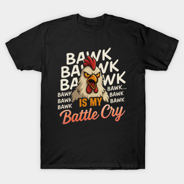 Bawk Bawk Bawk… Is My Battle Cry Angry Chicken Funny - Chicken Funny ...