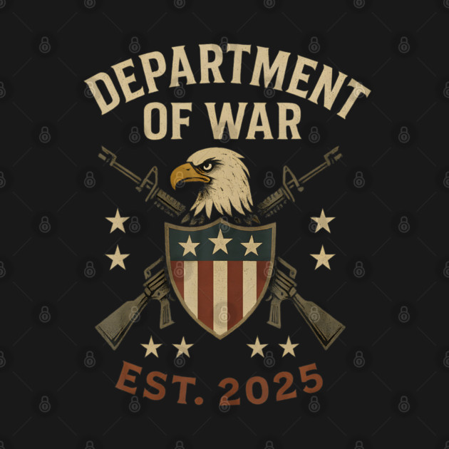 Departt Of War Established 2025 Dow Dept Of War - Custom Printed Tops ...
