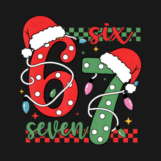 Six Seven 6 7 Gen Alpha Slang 6 7 Hands - Christmas Meme Funny - T ...