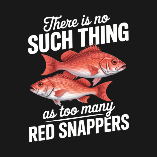 Red Snapper Fishing Legend Reef Angler Deep Sea - Reef - T-Shirt ...