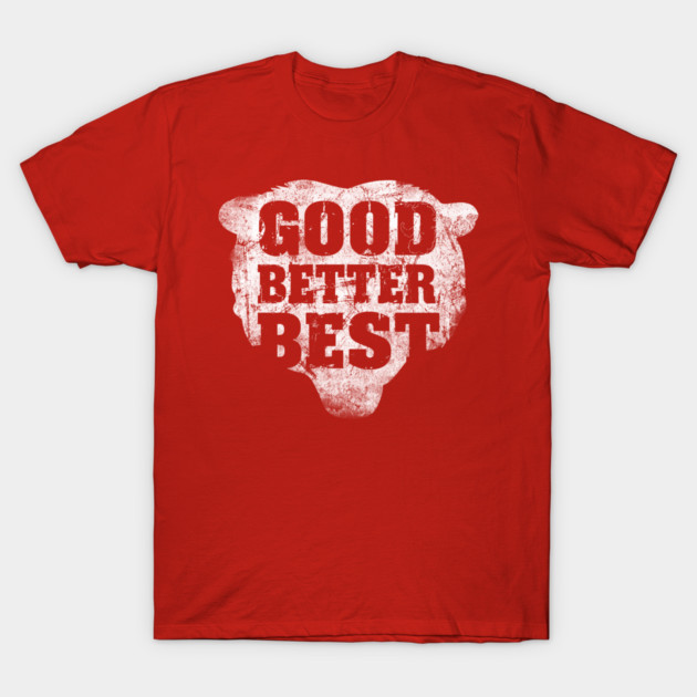 Good Better Best Chicago Bears. #8 - Chicago Bears - T-Shirt | TeePublic
