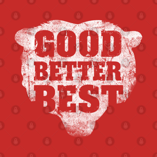 Good Better Best Chicago Bears. #8 - Chicago Bears - T-Shirt | TeePublic
