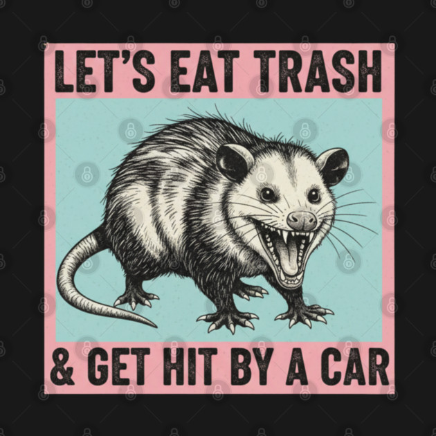 Let's Eat Trash & Get Hit By A Car - Lets Eat Trash Get Hit By A Car ...