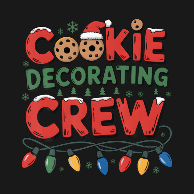 Cookie Decorating Crew Baking Baker Santa Hat - Christmas Baking Crew - T-Shirt | TeePublic