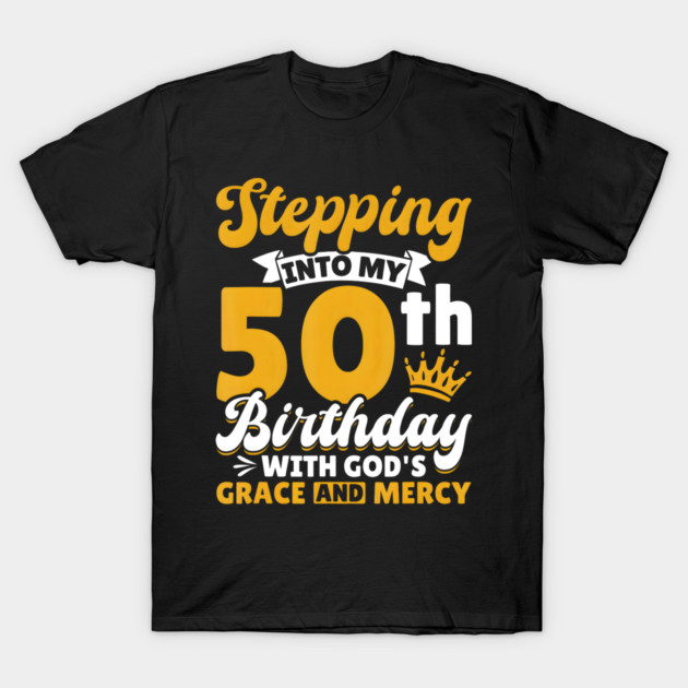 Stepping Into My 50th With Gods Grace And Mercy - 50th Birthday ...
