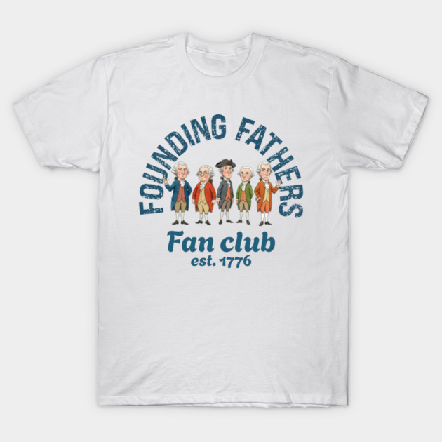 Founding Fathers, USA 250th Anniversary, USA, America EST 1776 - 250th ...