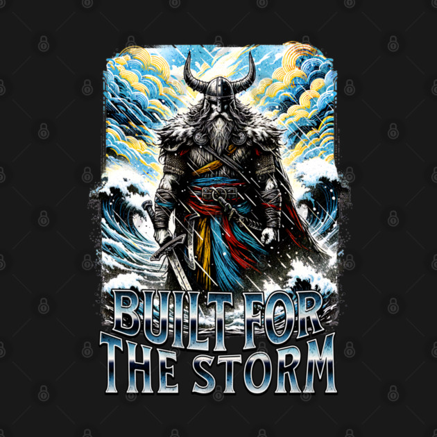 Viking Built for the Storm Fighting adversity against any challenge ...