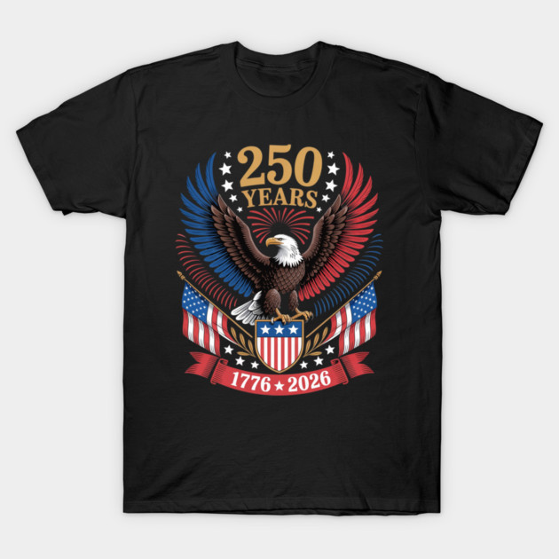 250 Years American 1776 2026 250th 4th July Independence Day - 250 ...