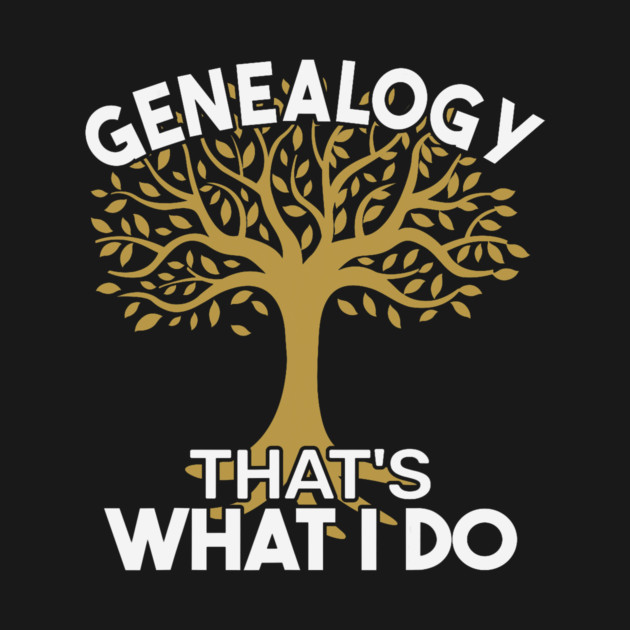 S52 Genealogy Genealogist Family Tree (203).png - Genealogy - T-Shirt ...