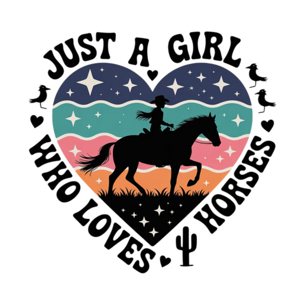 Just A Girl Who Loves Horses, Girls Horse Horseback Riding - Just A ...