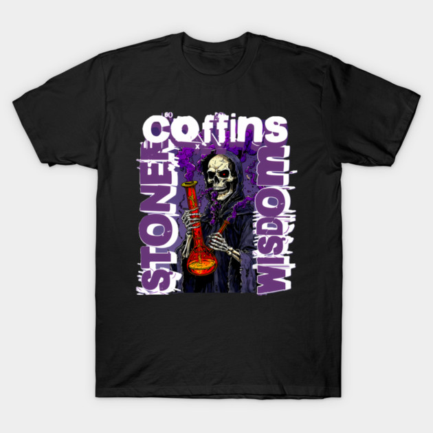 Stoner Wisdom - Stoner Wisdom - T-Shirt | TeePublic