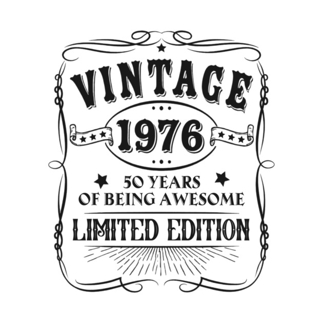 Vintage 1976 Limited Edition Design - 50th Birthday Retro - T-Shirt ...