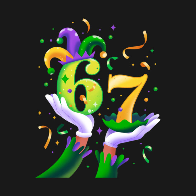 Mardi Gras 67 Gen Alpha Slang Six Seven Funny 6 7 - Mardi Gras 67 Gen ...