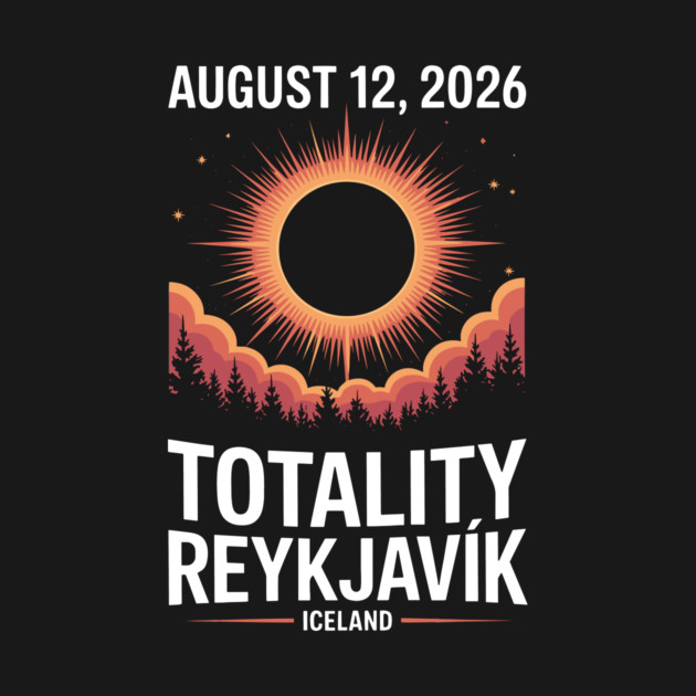 Totality Reykjavik Iceland Solar August 12 2026 Eclipse - Solar Eclipse ...