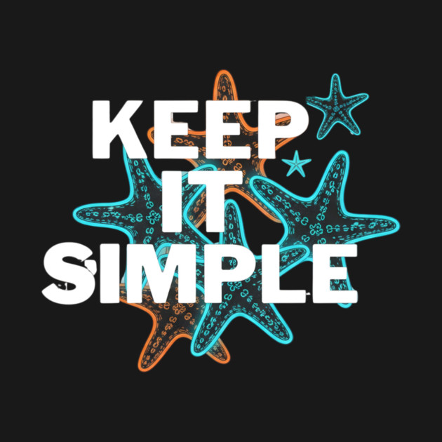 Keep It Simple - Keep It Simple - T-Shirt | TeePublic