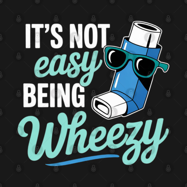 Inhaler COPD Warrior Wheezy Asthma Awareness for Asthmatic - Copd - T ...