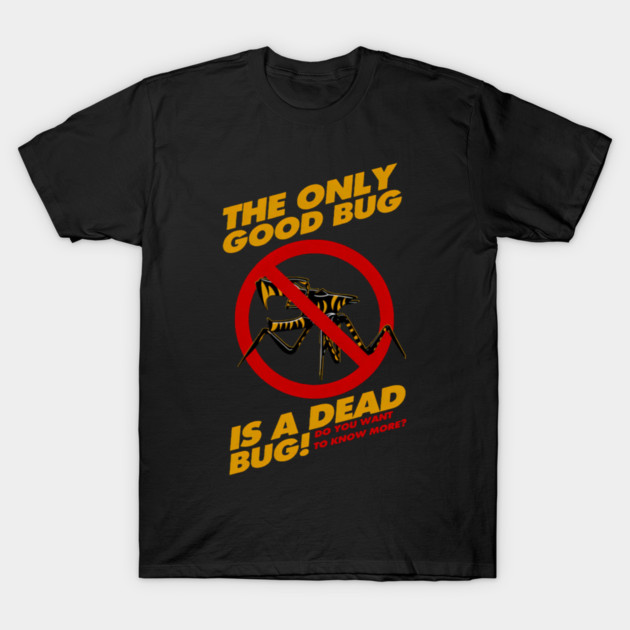 The Only Good Bug Is A Dead Bug - The Only Good Bug Is A Dead Bug - T ...
