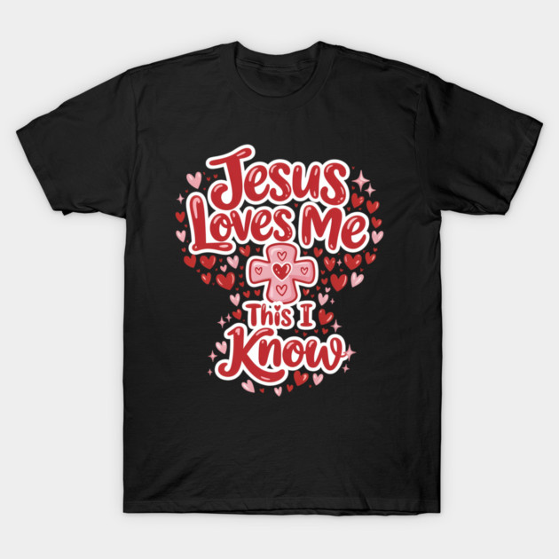 Jesus Loves Me This I Know Christian Faith Valentine - Christian Faith ...