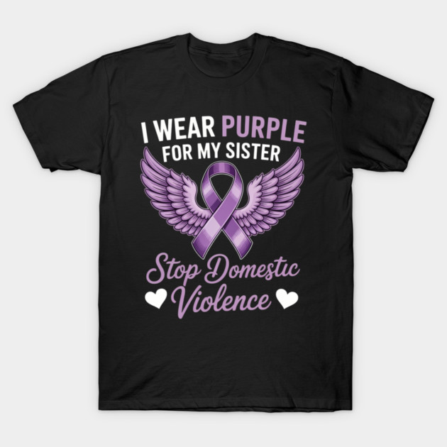 I Wear Purple For My Sister Domestic Violence Awareness - Domestic ...