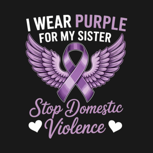 I Wear Purple For My Sister Domestic Violence Awareness - Domestic ...