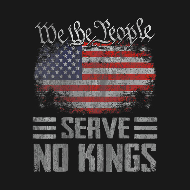 No Kings Day Patriotic No Kings 2025 (On Back) - Patriotic Vintage - T ...