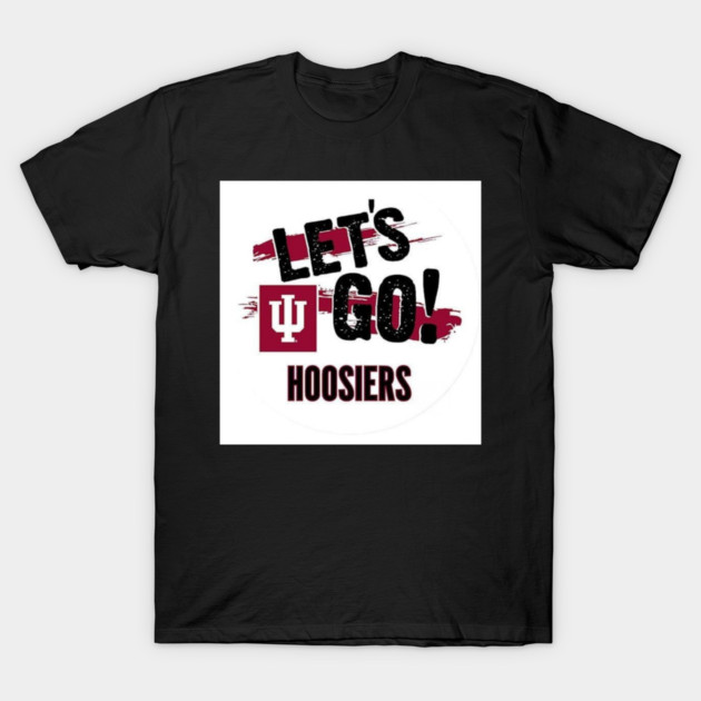 LETS GO HOOSIERS - Lets Go - T-Shirt | TeePublic