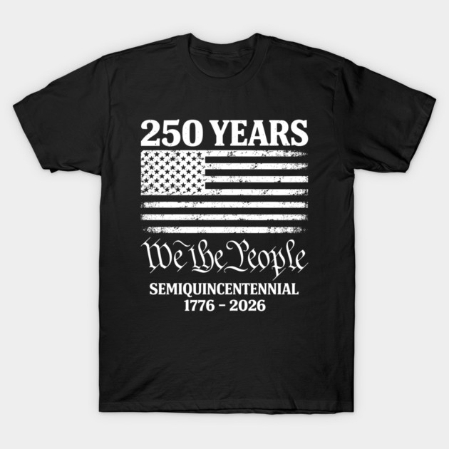 250 Years America Anniversary 250th Independence Day - 250th ...