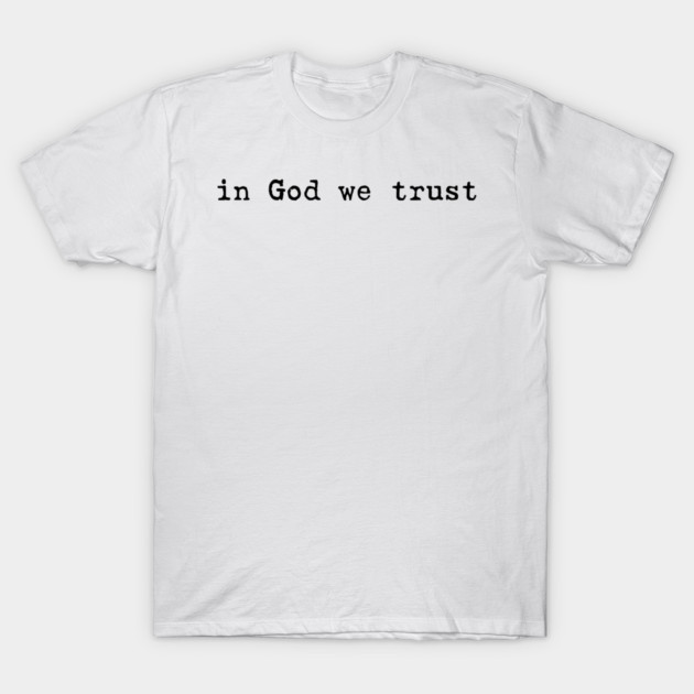 In God We Trust Christian Religious Faith Based - In God We Trust ...