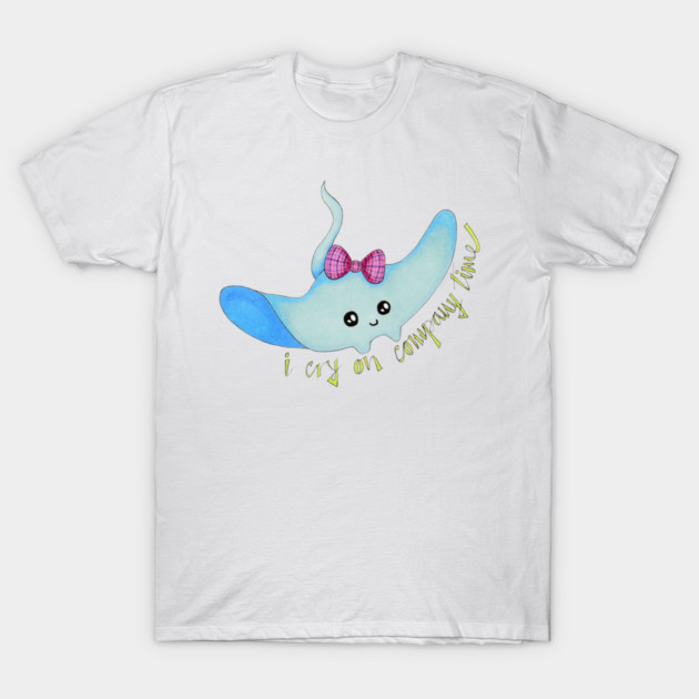 i cry on company time - Manta Ray - T-Shirt | TeePublic