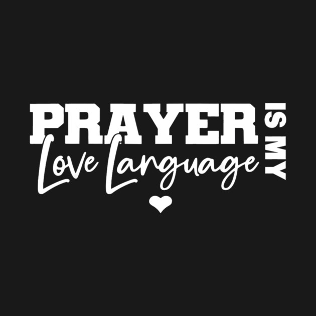 Prayer Is My Love Language, Funny Christian Valentine - Christian Humor ...