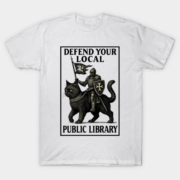 Defend Your Local Public Library Knight Cat Warrior Book Lover - Defend ...